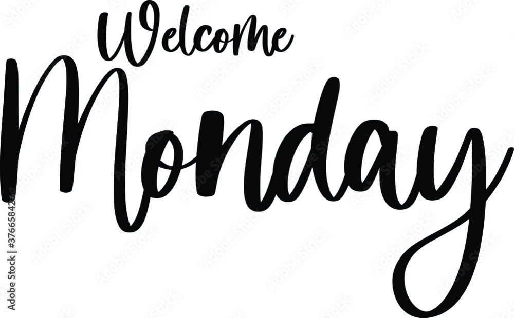 Welcome Monday Typography/Calligraphy Black Color Text On White ...