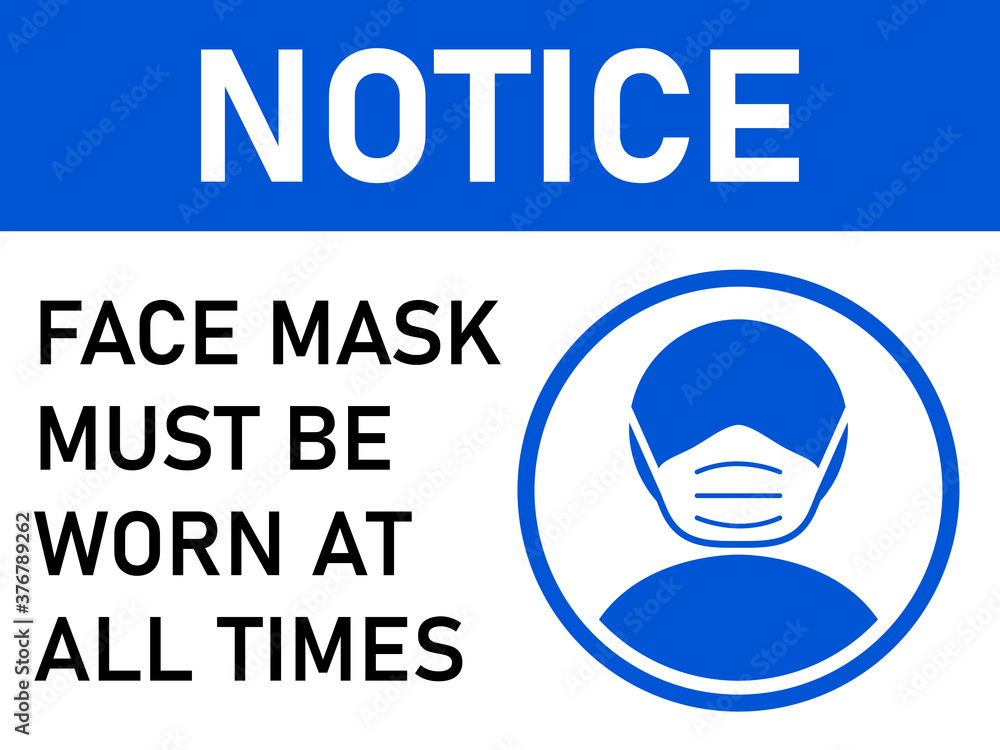 Notice Face Mask Must Be Worn at All Times Horizontal Warning Poster ...