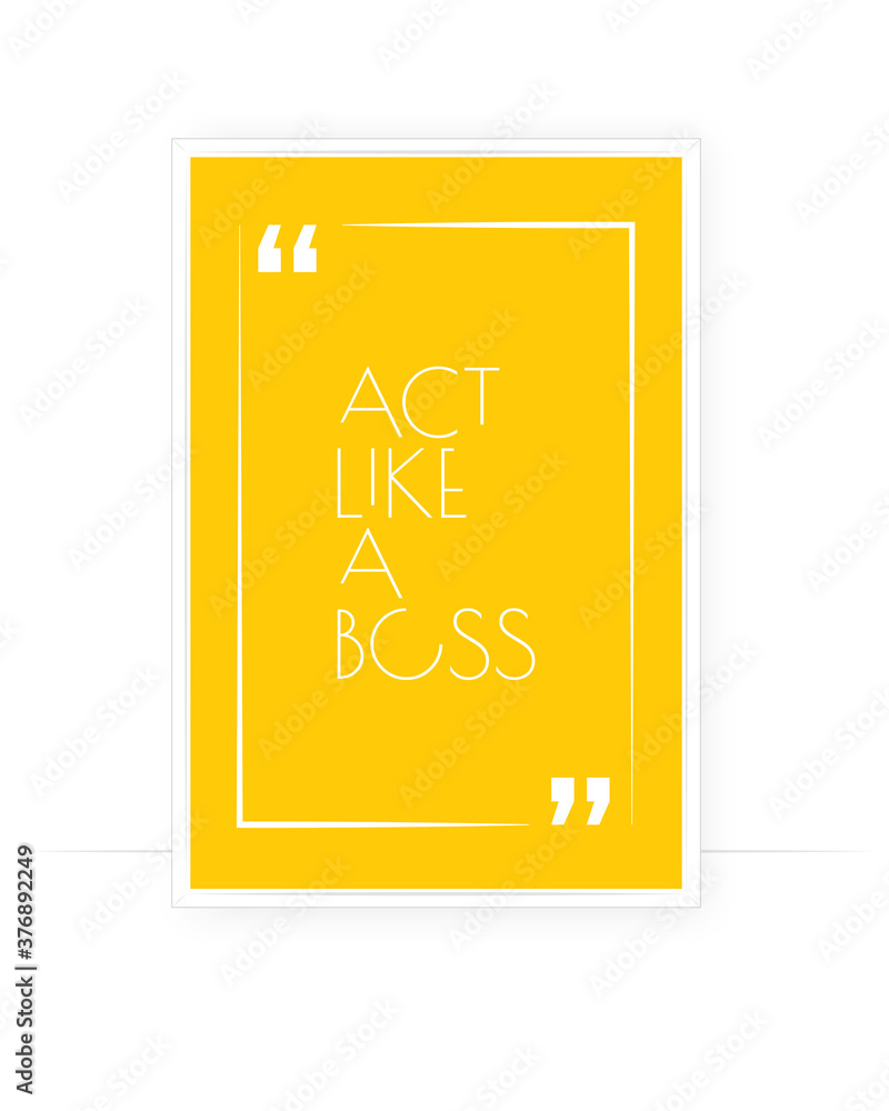 Act like a boss, vector. Wording, lettering. Scandinavian art design ...