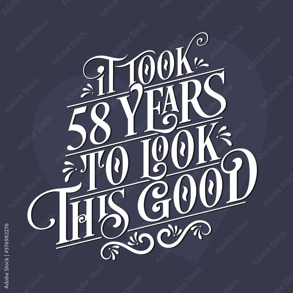 It took 58 years to look this good - 58th Birthday and 58th Anniversary ...