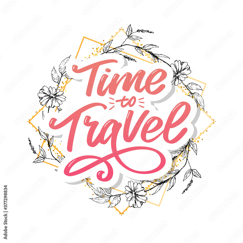 Travel life style inspiration quotes lettering. Motivational typography ...