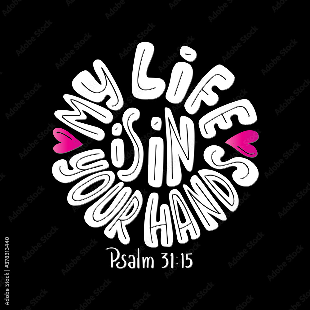 My Life Is In Your Hands quote Lettering. Psalms Quote. Hand Lettered ...