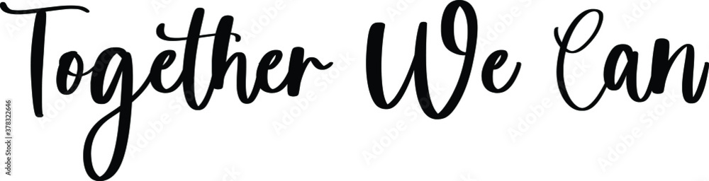 Together We Can Handwritten Typography Black Color Text On White ...