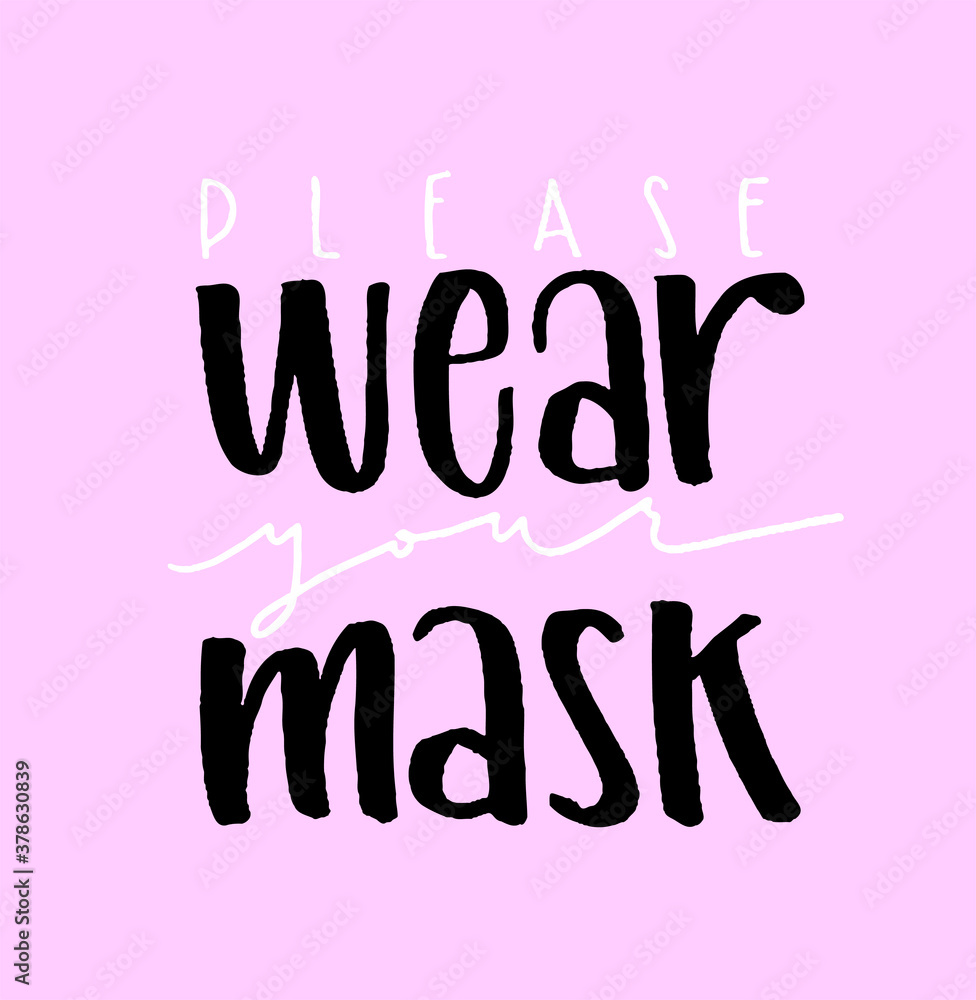 MASK REQUIRED. Please wear mask text. Handlettering quote for Covid-19 ...