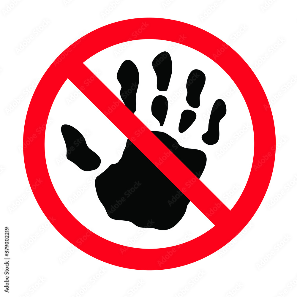 Danger warning sign Please do not touch Safety first Vector prohibition ...