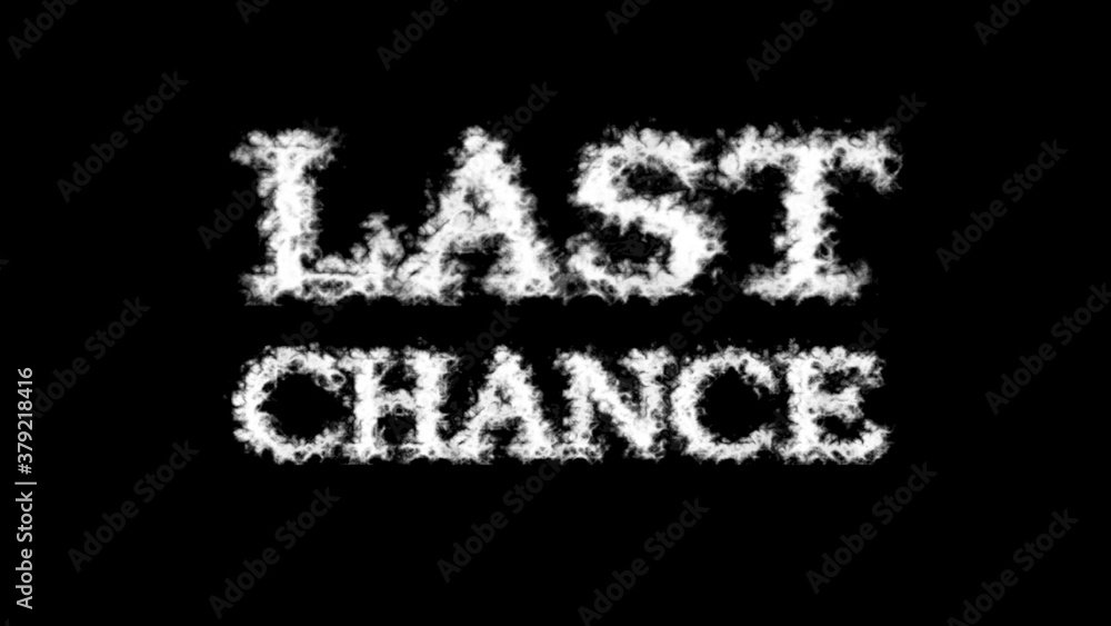 Last Chance cloud text effect black isolated background. animated text ...