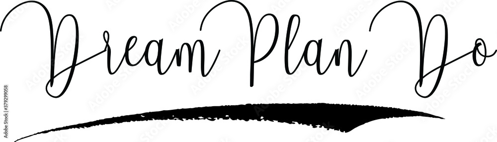 Dream Plan Do Handwritten Font Calligraphy Black Color Text on White ...