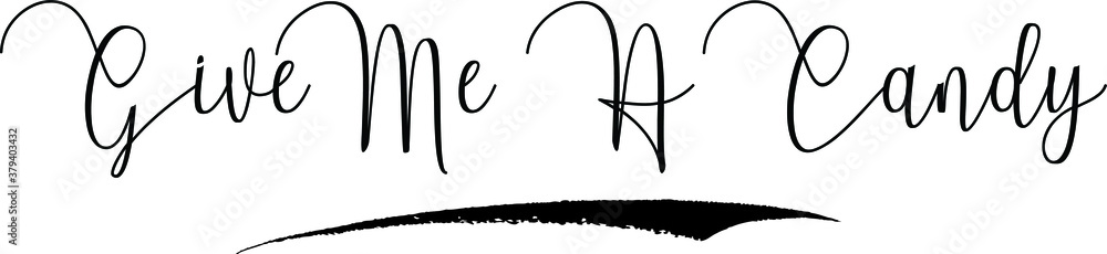 Give Me A Candy Calligraphy Handwritten Typography Text on White ...