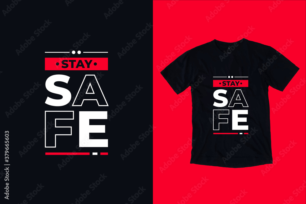 Stay safe modern typography lettering motivational quotes black t shirt ...