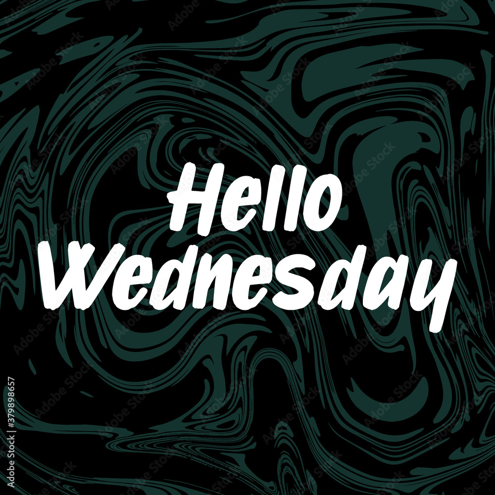 Hello Wednesday brush paint hand drawn lettering on black background ...