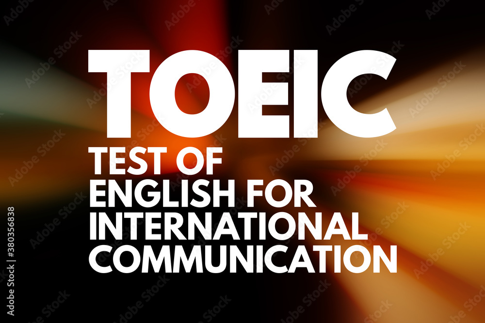 TOEIC - Test Of English For International Communication acronym ...