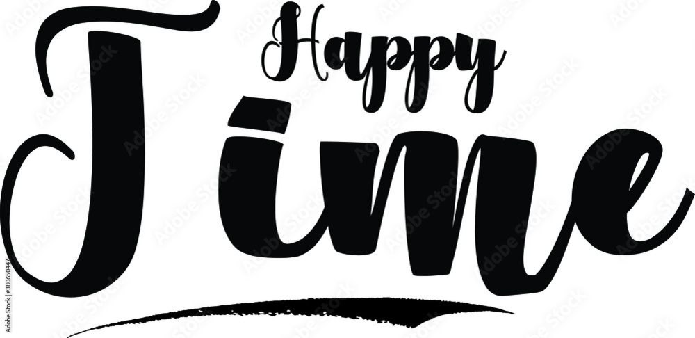 Happy Time Bold Calligraphy Black Color Text On White Background Stock ...