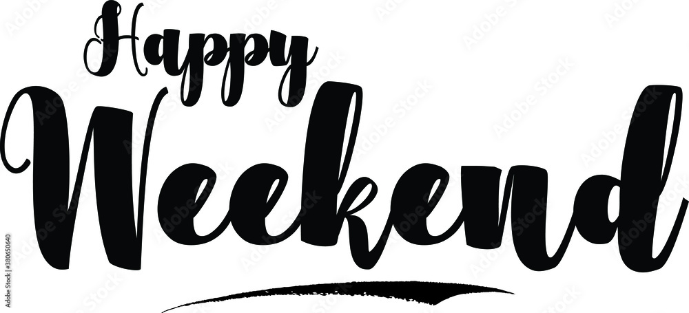 Happy Weekend Bold Calligraphy Black Color Text On White Background ...