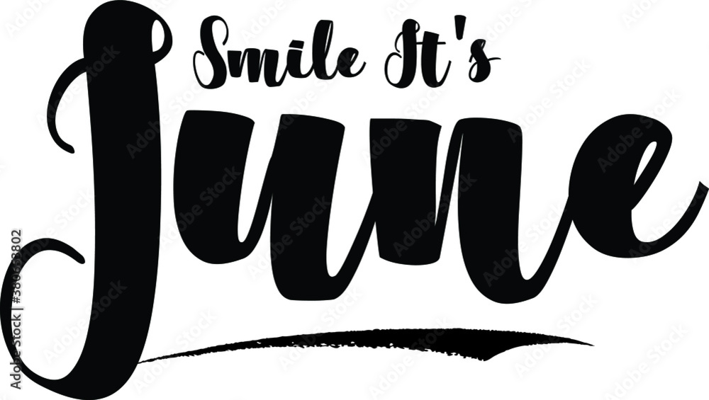 Smile It's June Bold Calligraphy Black Color Text On White Background ...