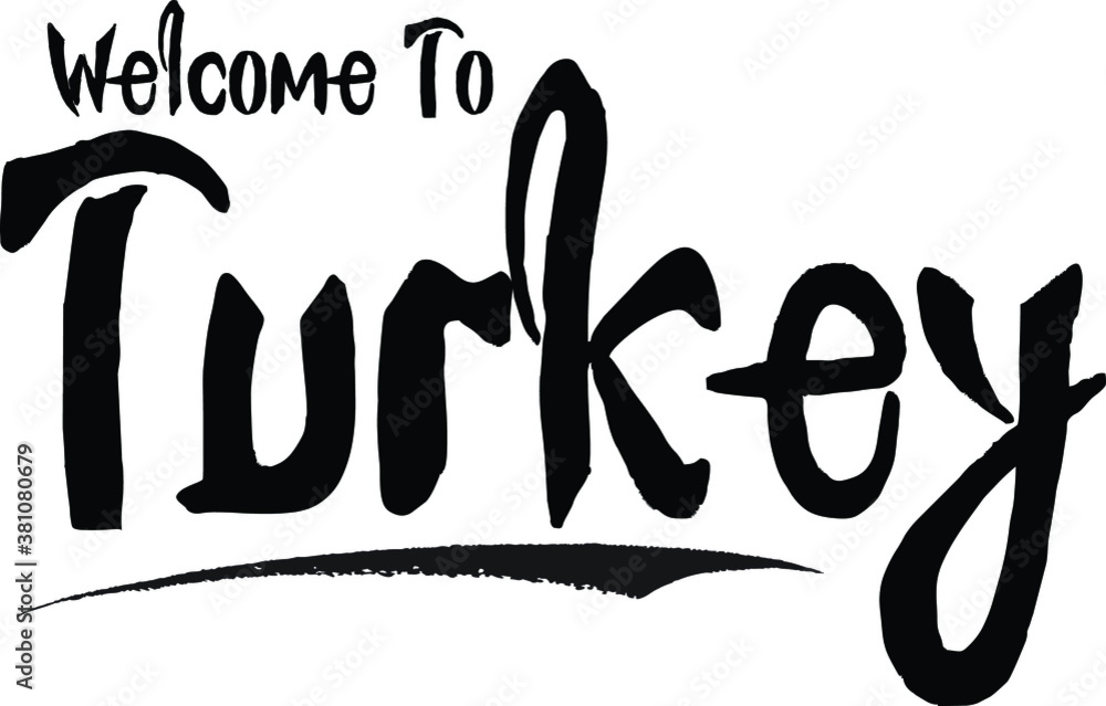 Welcome To Turkey Country Name Bold Handwritten Calligraphy Black Color ...