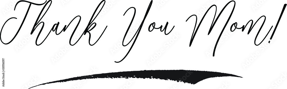Thank You Mom! Cursive Typography Black Color Text on White Background ...