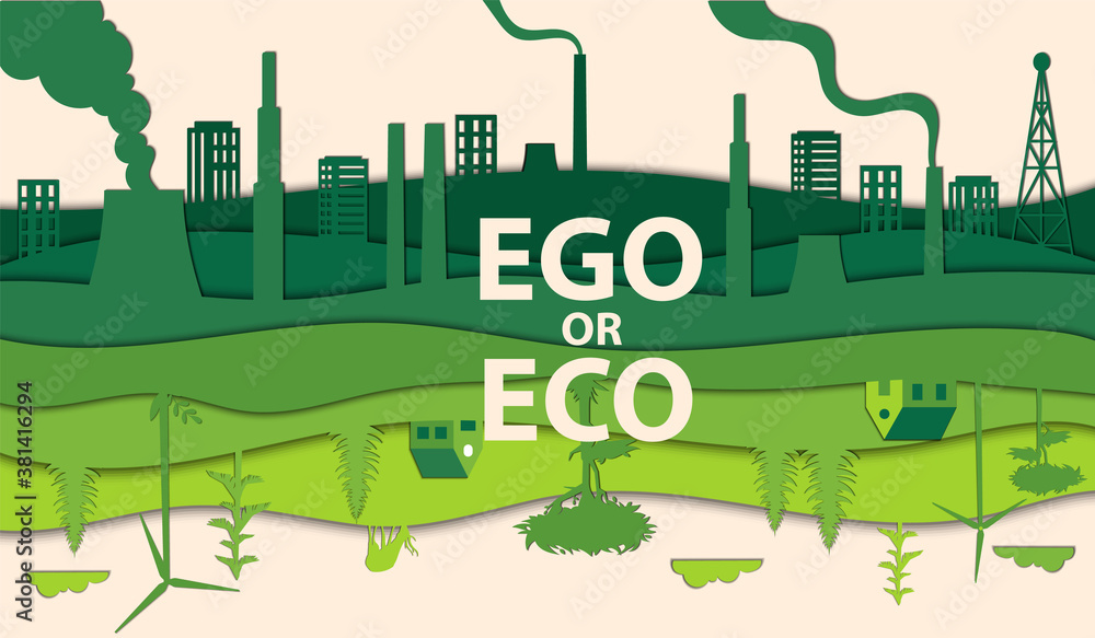 Ego Or Eco Everyone s Choice, Save The Earth, Future In Our Hands ...