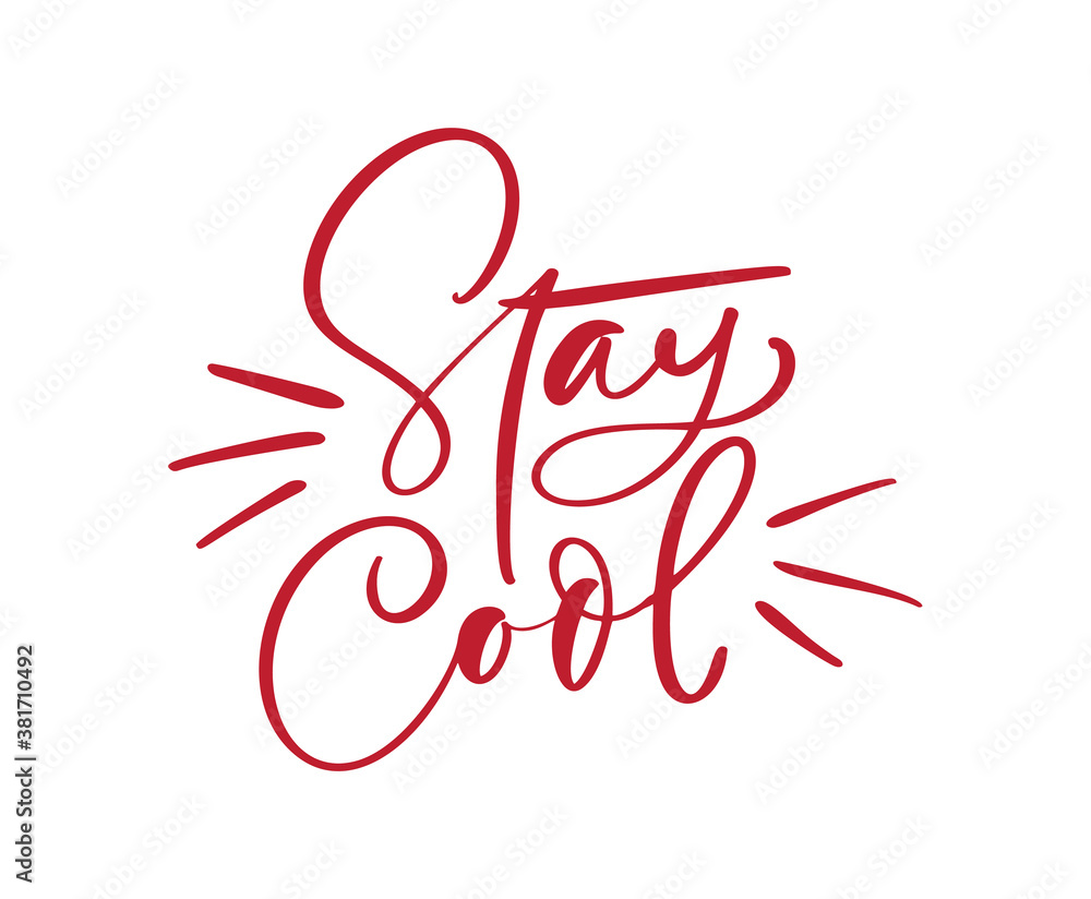 Stay Cool vector life style inspiration quotes lettering. Motivational ...
