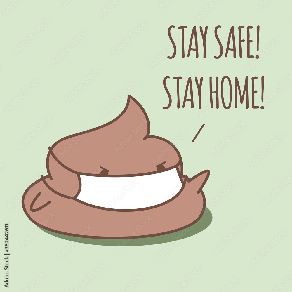Kawaii poop wearing mask saying "Stay safe! Stay home!" Covid-19 ...