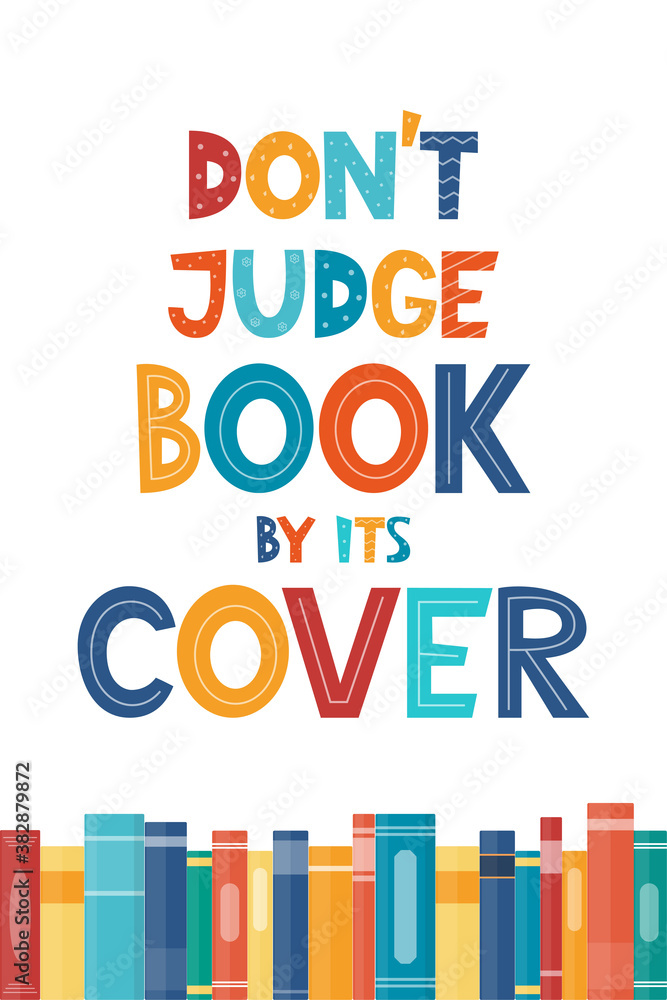 Don t judge book by its cover. Inspirational motivational quote. Cute ...