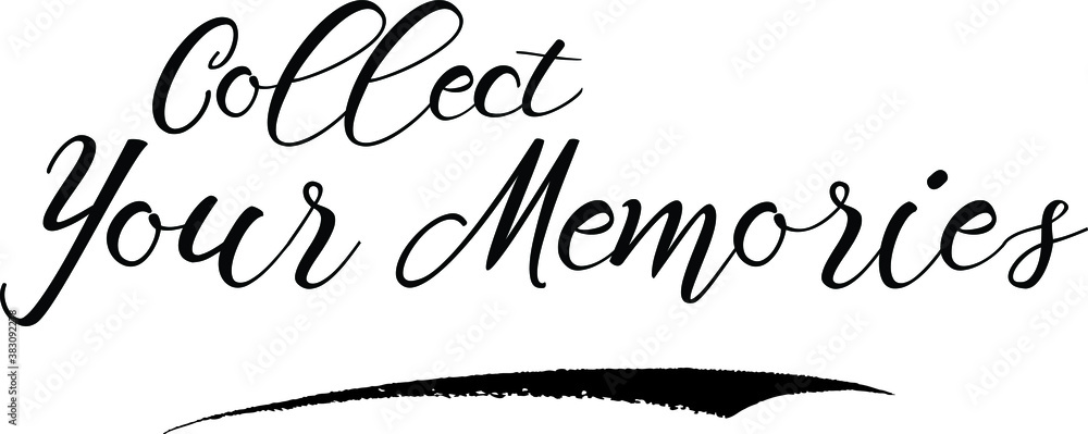 Collect Your Memories Calligraphy White Color Text On Black Background ...
