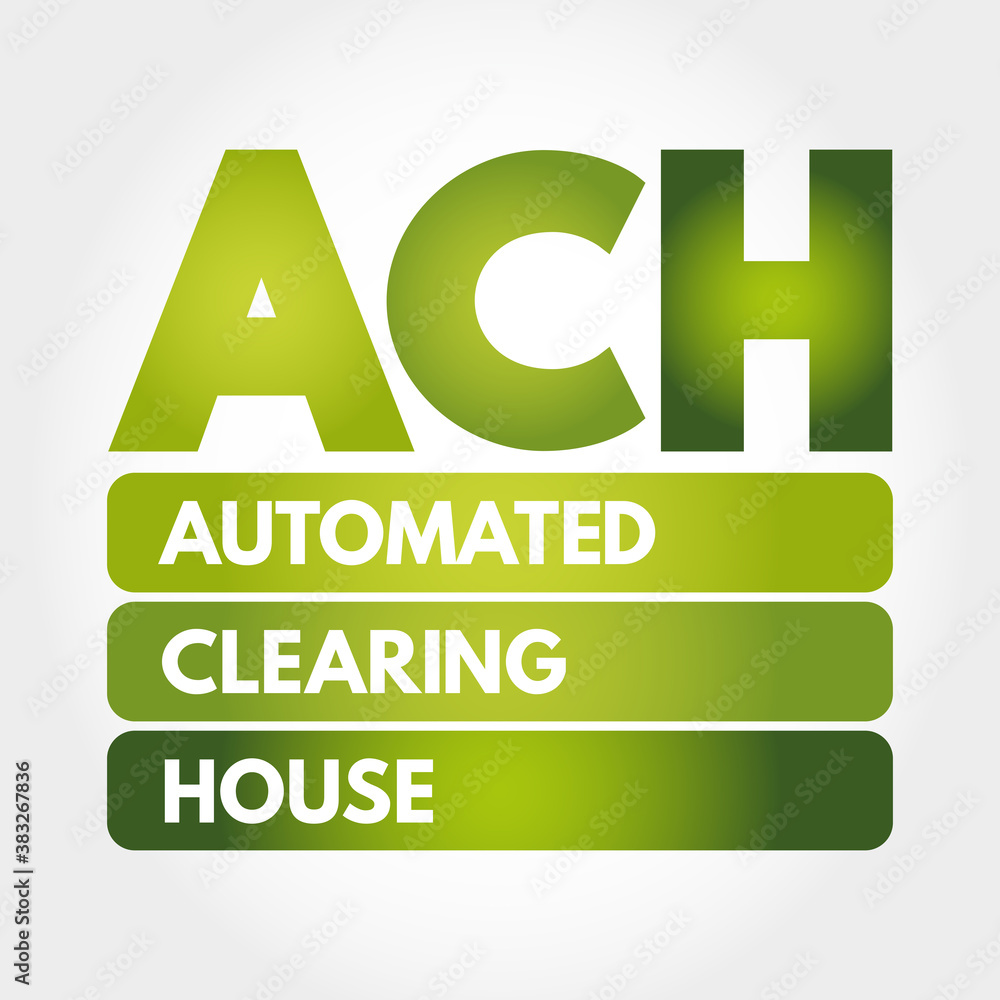 ACH - Automated Clearing House acronym, business concept background ...
