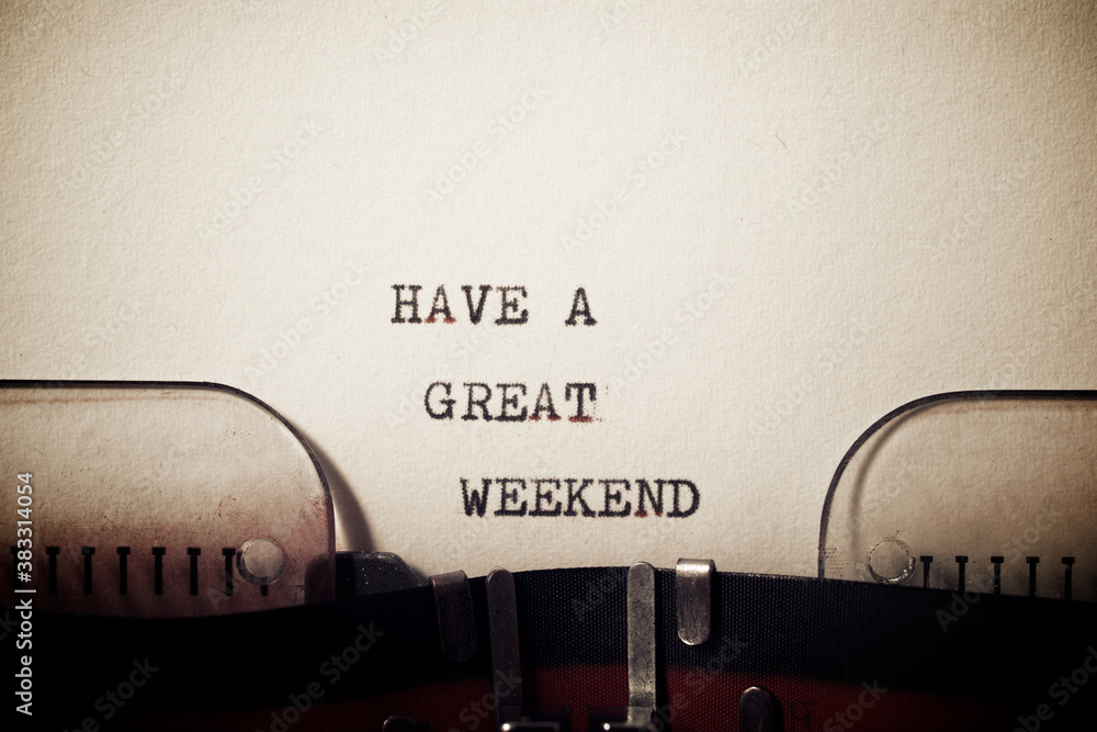Have a great weekend phrase Stock Photo | Adobe Stock