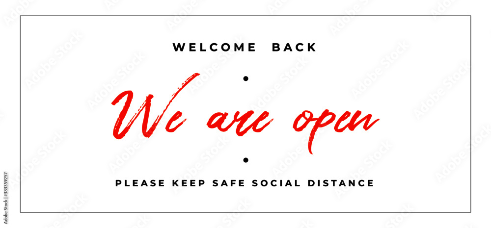 We are open, handwritten typography lettering welcome back keep safe ...