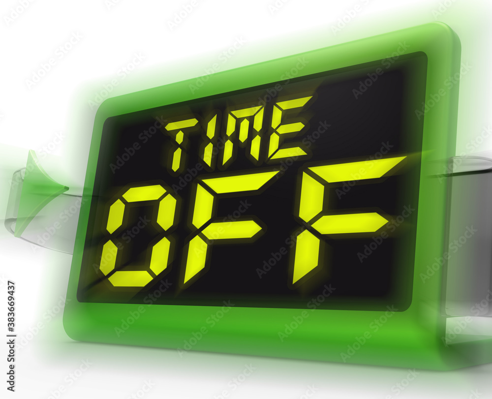 Time Off Digital Clock Shows Holiday From Work Or Study Stock ...