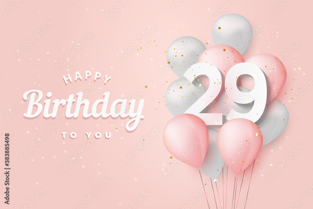 Happy 29th birthday balloons greeting card background. 29 years ...