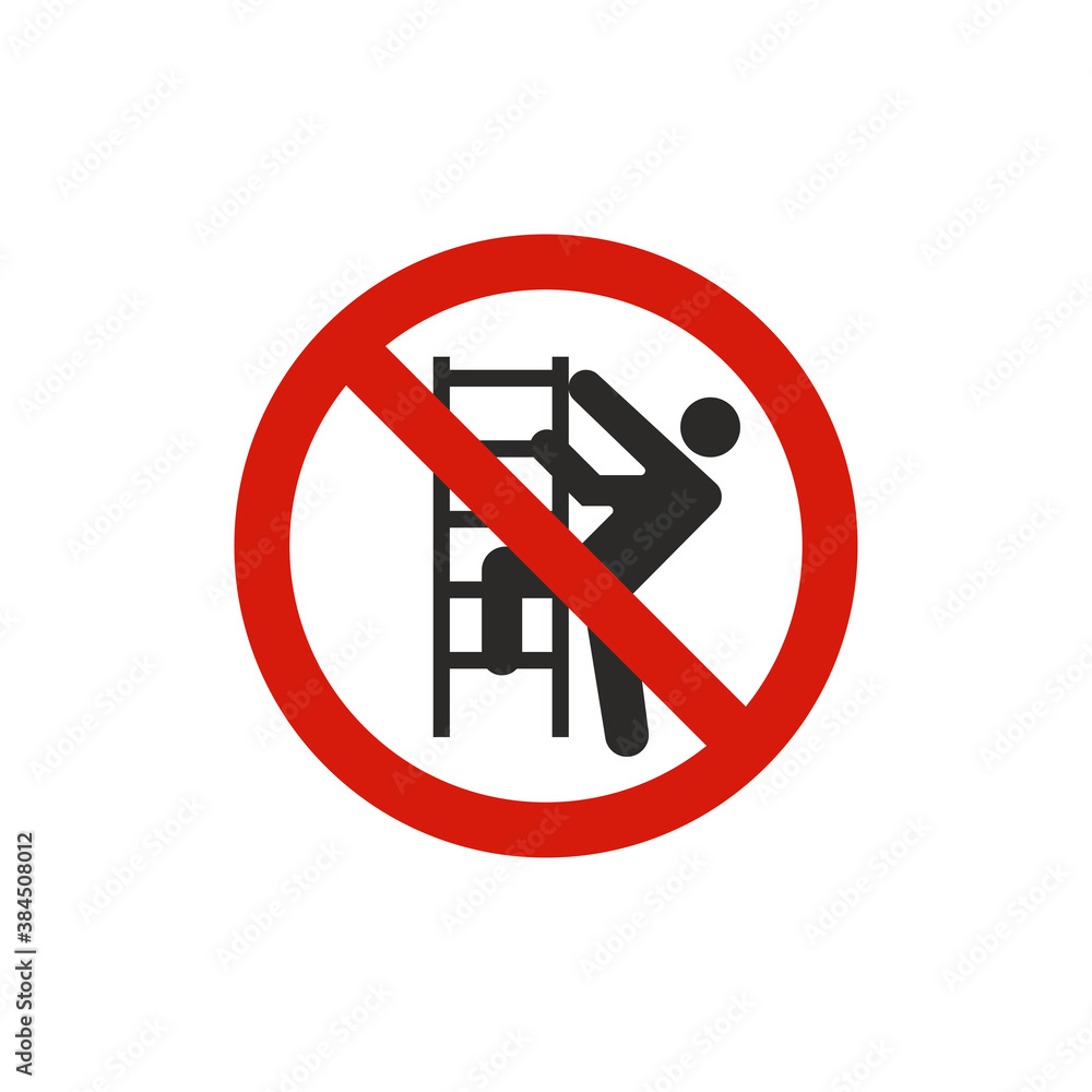 No ladder allowed sign. No climbing symbol modern, simple, vector, icon ...