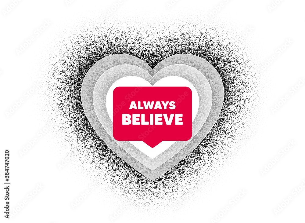 Always believe motivation quote. Love heart dotwork background ...