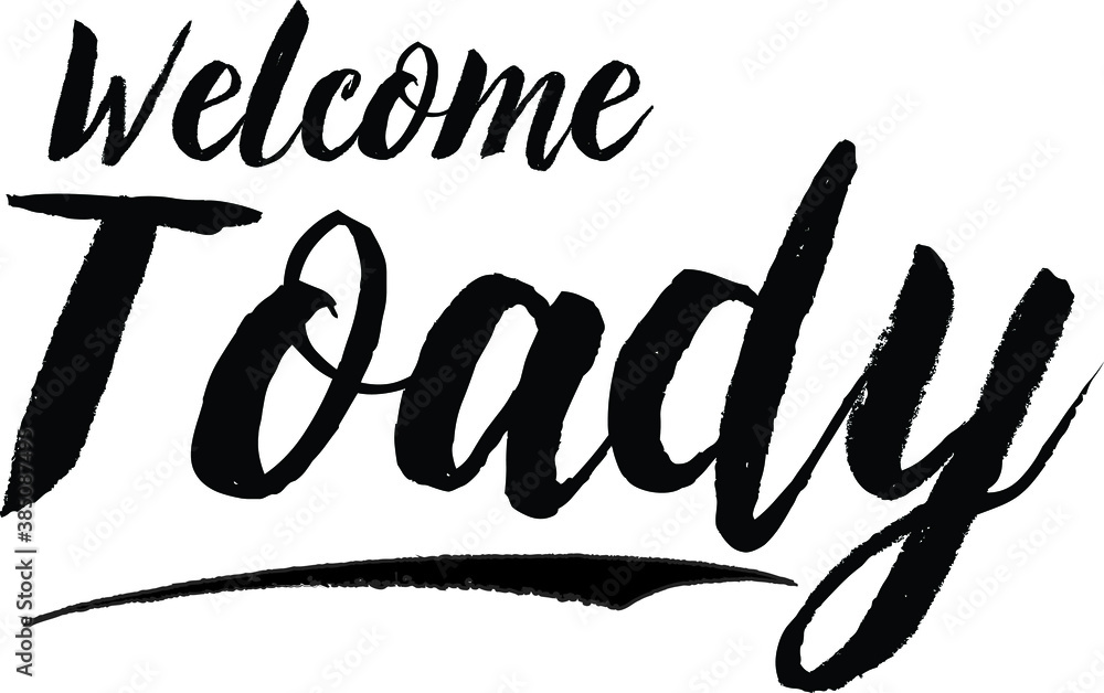 Welcome Toady calligraphy Black Color Text On White Background Stock ...