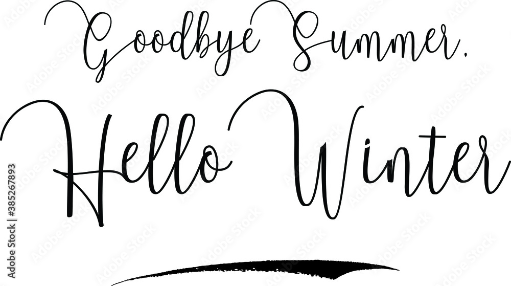Goodbye summer, Hello Winter Cursive Calligraphy Text Black Color Text ...