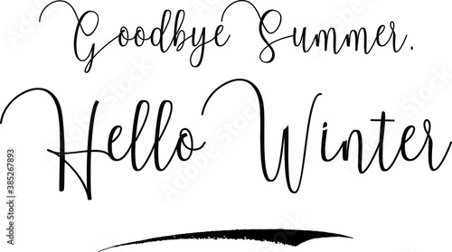 Hello Winter Goodbye Summer