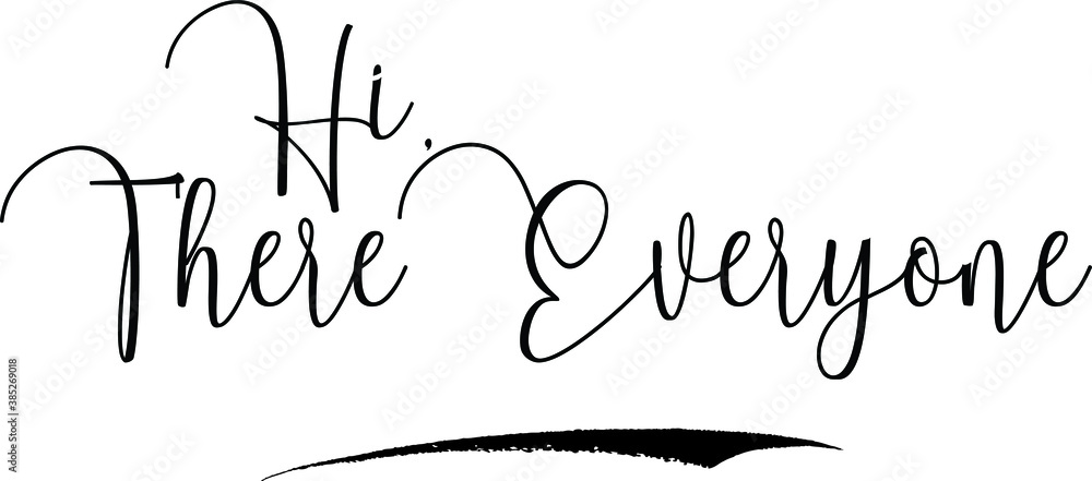 Hi, There Everyone Cursive Calligraphy Text Black Color Text On White ...