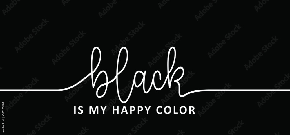 Slogan black is my happy color. Vector success quotes for banner or ...