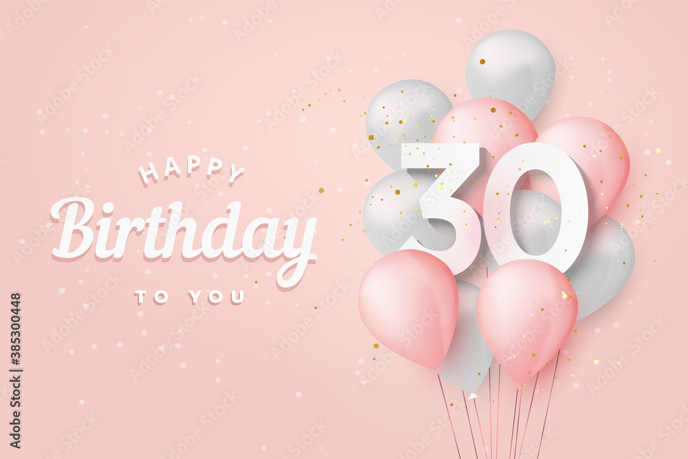 Happy 30th birthday balloons greeting card background. 30 years ...