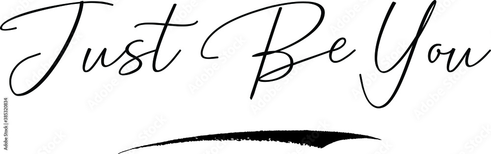 Just Be You Cursive Calligraphy Text Black Color Text On White ...