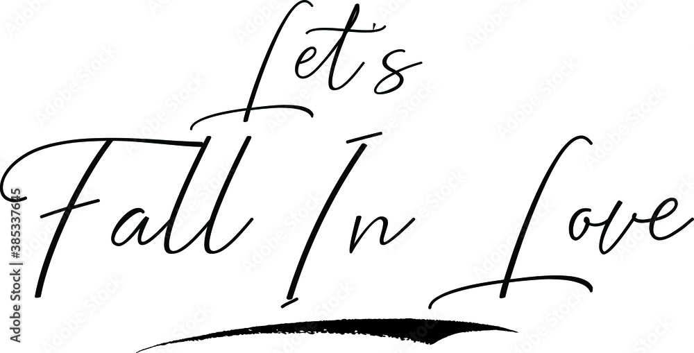Let's Fall In Love Cursive Calligraphy Text Black Color Text On White ...