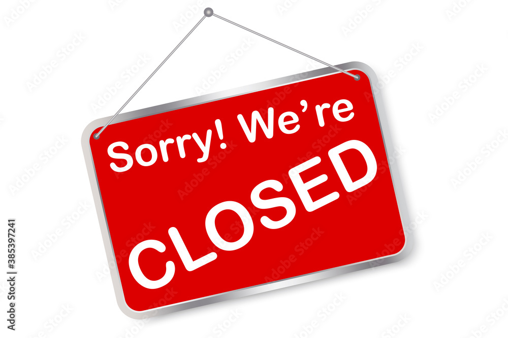 Red sign sorry closed. Signboard for the store. Sign for prohibition of ...