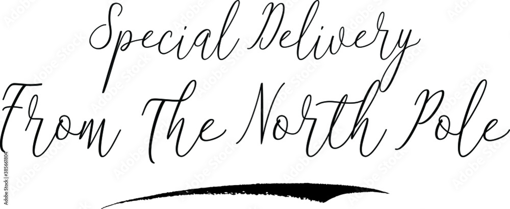 Special Delivery From The North PoleCursive Calligraphy White Color ...