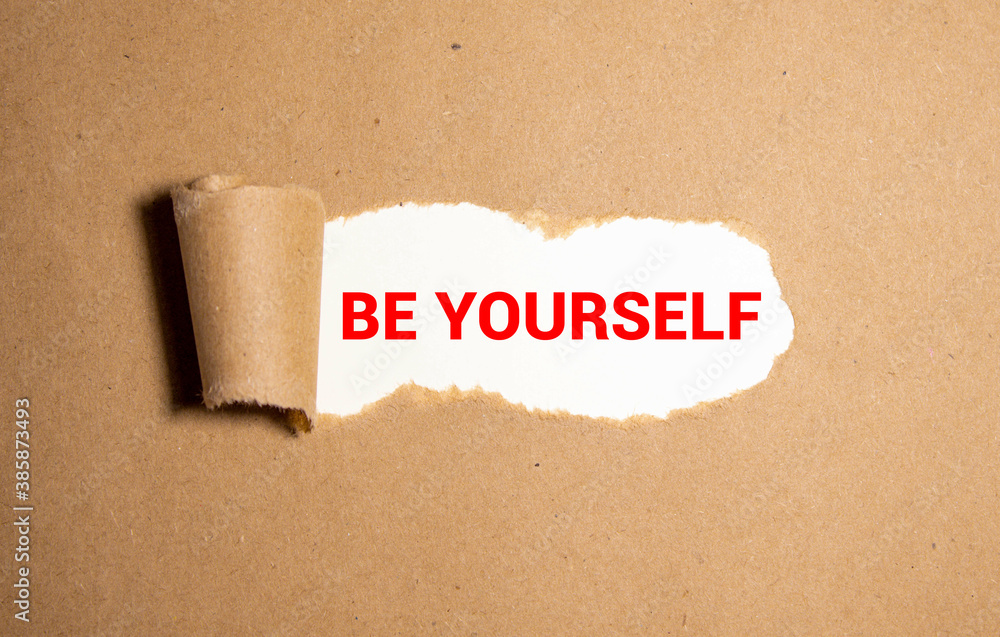 Torn paper revealing words BE YOURSELF, Idea for how to love yourself ...