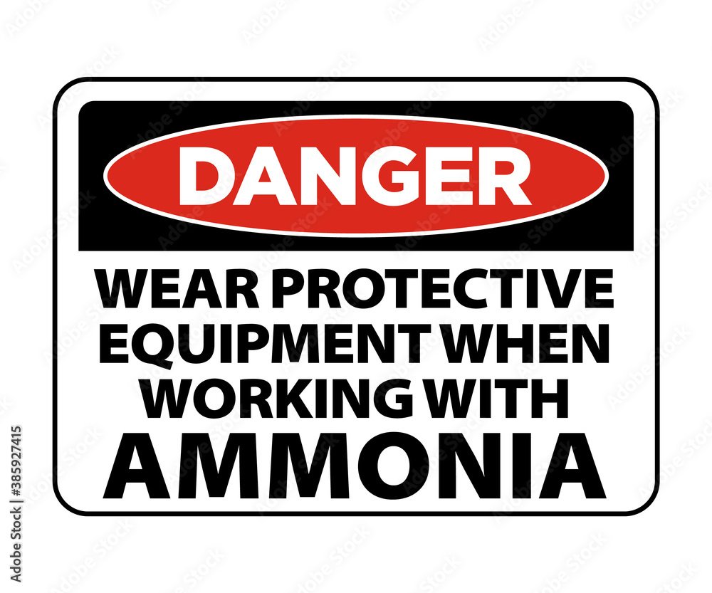 Danger Wear Protective Equipment When Working With Ammonia, chemical ...