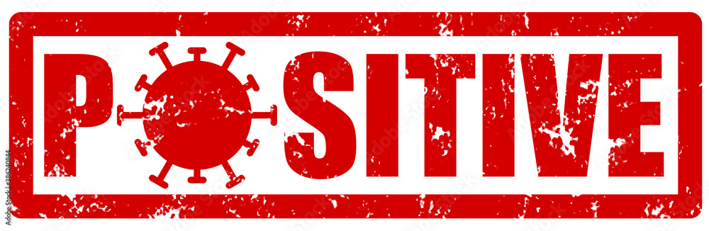 Red grunge stamp with a text POSITIVE as a sign of infection by COVID ...