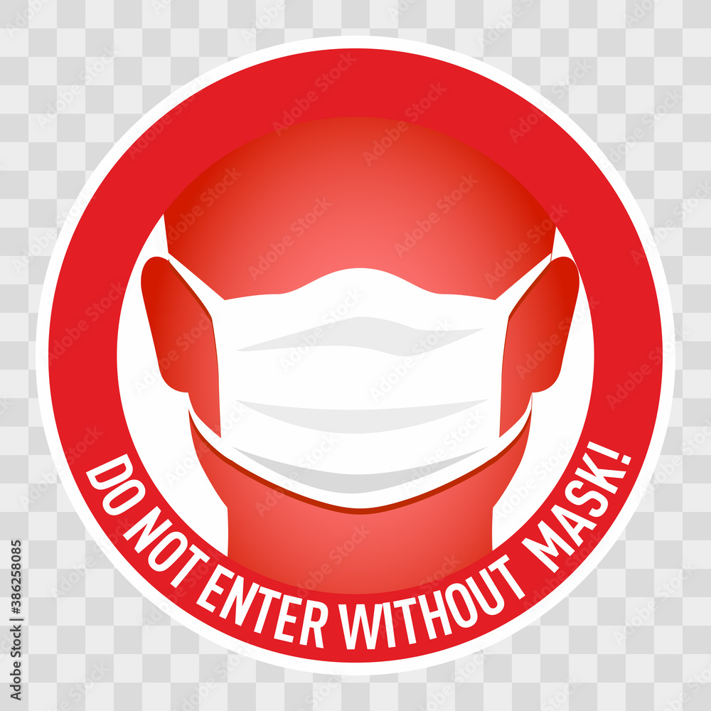 Do not enter without mask sign. Coronavirus pandemic restriction ...