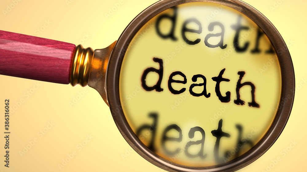 Examine and study death, showed as a magnify glass and word death to ...