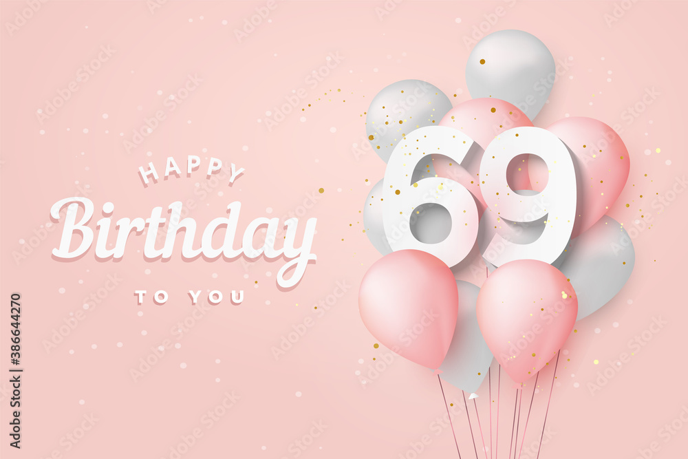 Happy 69th birthday balloons greeting card background. 69 years ...
