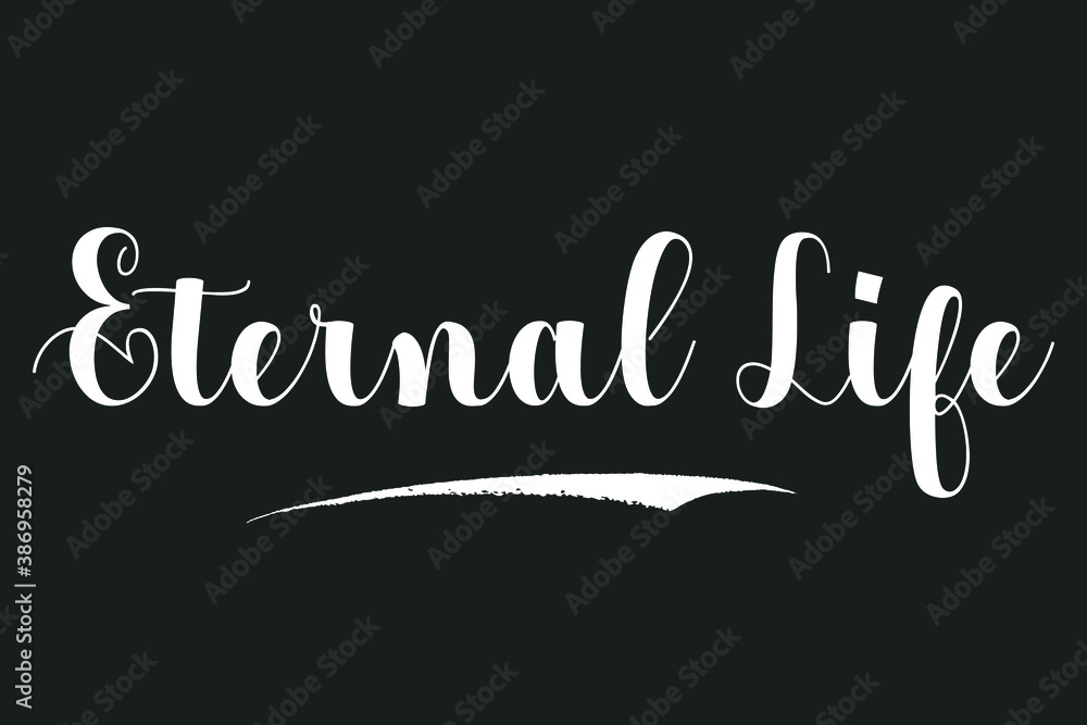 Photo & Art Print Eternal Life Bold Calligraphy White Color Text On ...