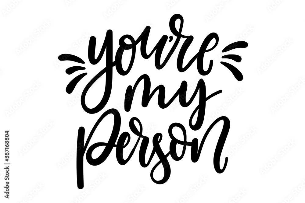 You're my person inspirational love quote isolated on white background ...